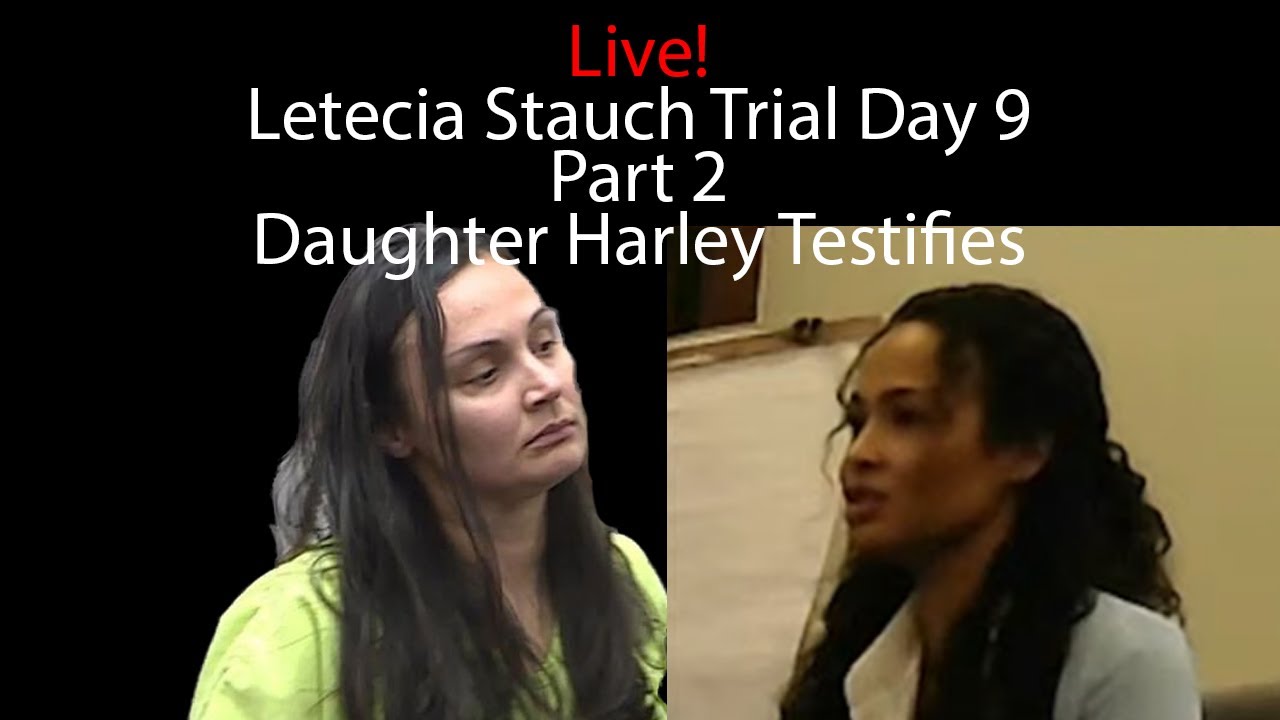 Letecia Stauch day 9 LIVE!!! Part 2 - Letecia's Daughter Harley ...