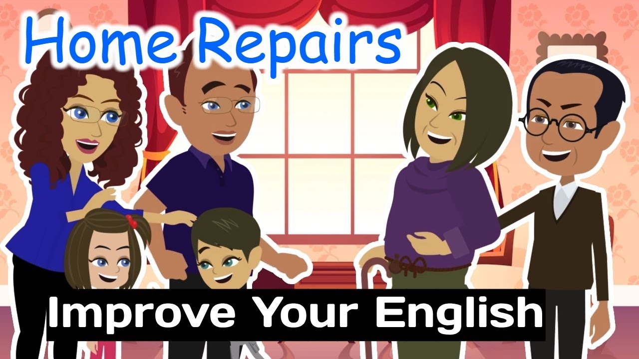 Improve English Speaking Skills - Talking about home repairs in English ...
