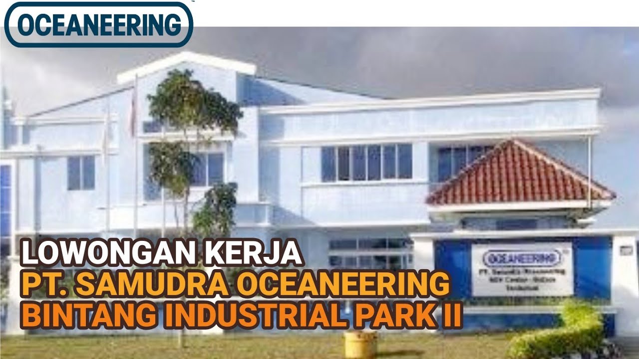 Loker Batam hari ini PT Samudra Oceaneering Bintang Industrial Park II ...