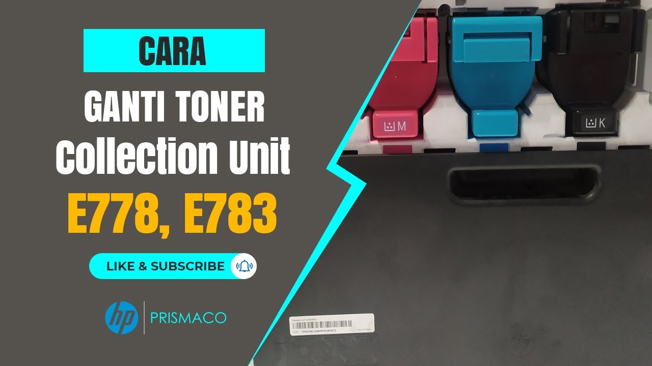 Cara pasang limbah toner HP e778, e783 series - YouTube