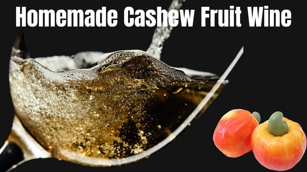 Cashew Fruit Wine / Delicious Cashew Fruit Wine - YouTube