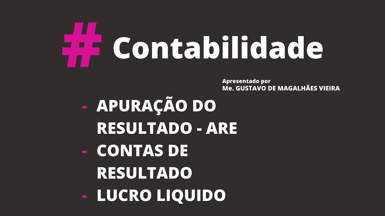 CONTABILIDADE / APURAÇÃO DO RESULTADO DO EXERCÍCIO / ARE / CONTAS DE ...