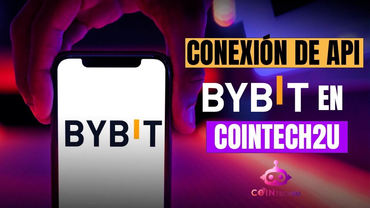 Conexión de API Bybit en Cointech2U 🤖 - YouTube