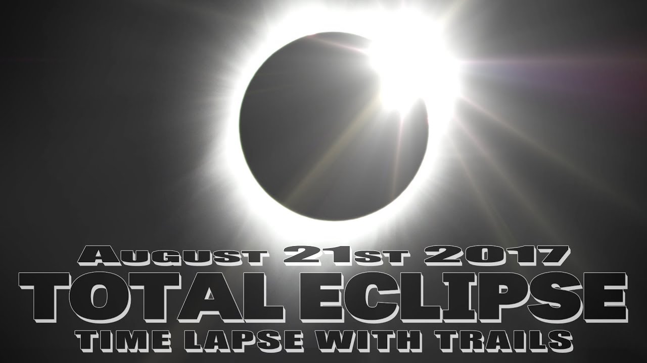 Total Eclipse 2017 Time Lapse with trails - YouTube