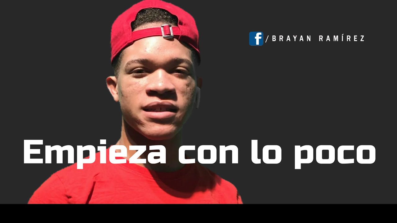Comienza con lo poco/Brayan Ramírez - YouTube