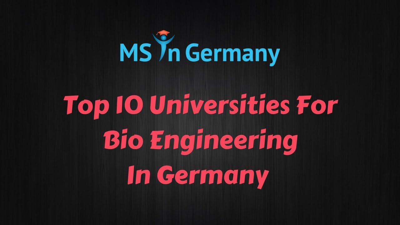 Top 10 Universities For Bio Engineering In Germany (2018) - - MS in ...