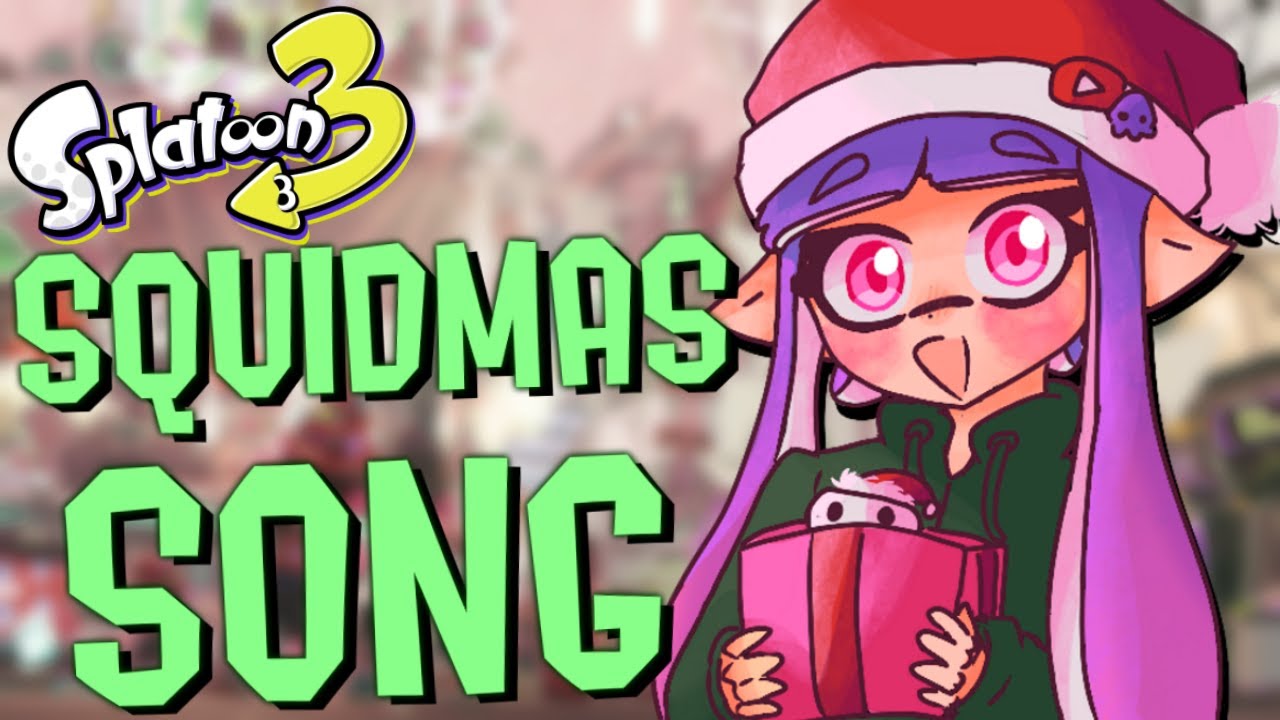 We NEED a Little Squidmas | Splatoon 3 Christmas Song - YouTube