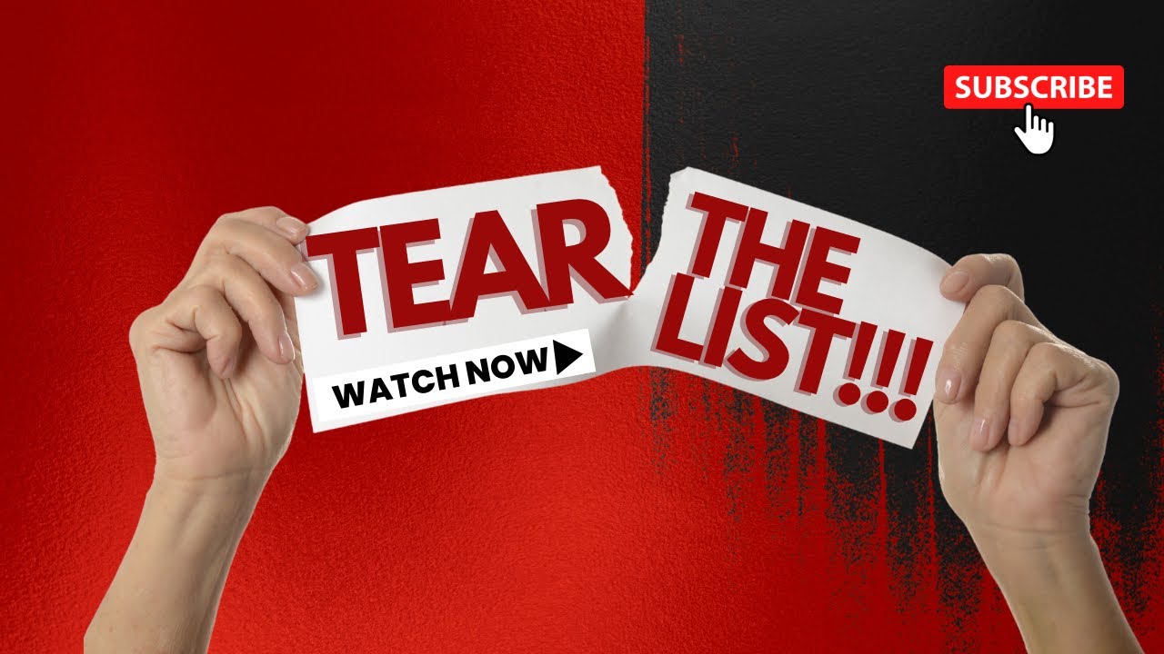 TEAR THE LIST!!! - YouTube