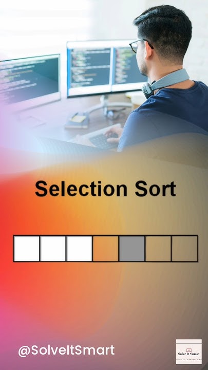 🔥Selection Sort in Visual Way || Sorting || Data Structure || Programming Life || Solve It Smart ...