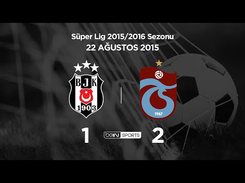 22.08.2015 | Beşiktaş-Trabzonspor | 1-2
