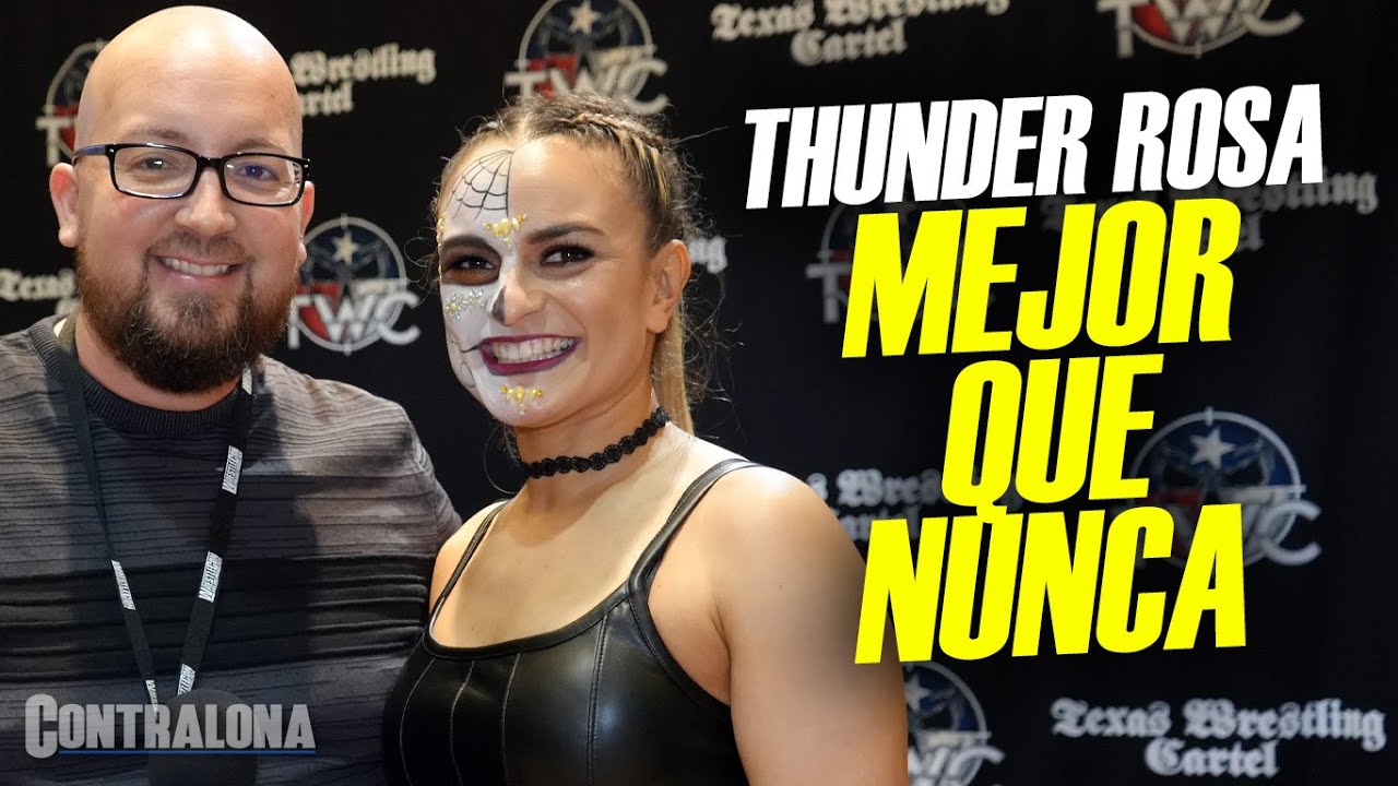 Thunder Rosa: "La competencia es IMPORTANTE; por eso todos CRECEN y ...
