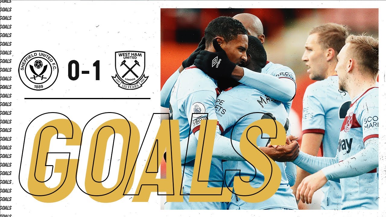 GOALS | SHEFFIELD UNITED 0-1 WEST HAM UNITED - YouTube