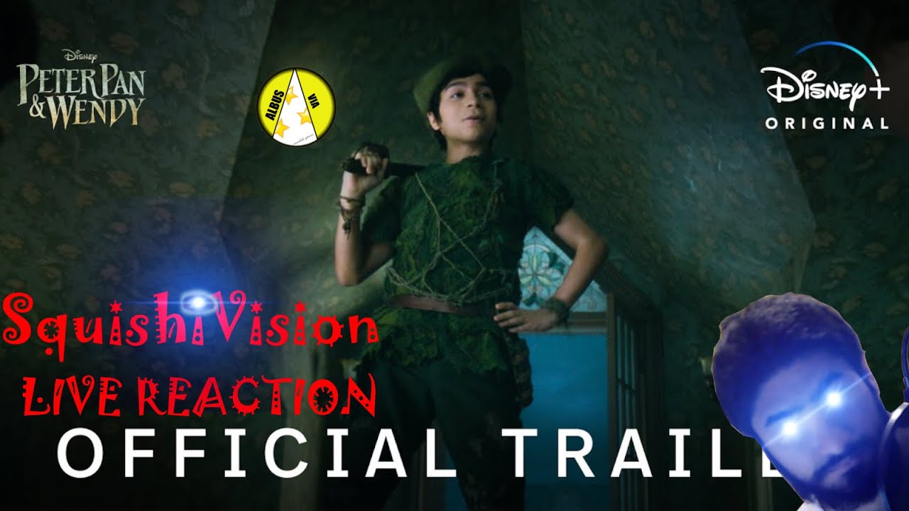 'Peter Pan & Wendy' - LIVE Teaser Trailer Reaction - SquishiVision ...