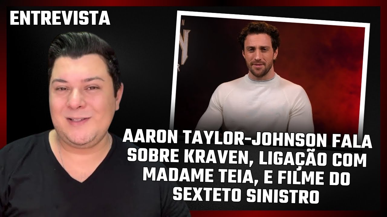 Aaron Taylor-Johnson fala sobre Kraven, ligação com Madame Teia, e ...