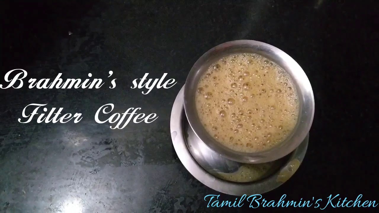 Brahmin's style Filter Coffee - Fresh & hot coffee - YouTube