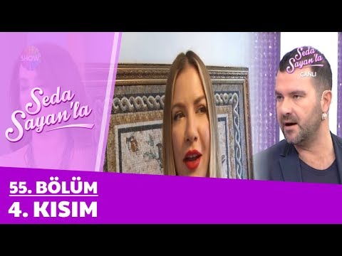 Seda Sayan'la 55. Bölüm 4. Kısım | 4 Nisan 2018