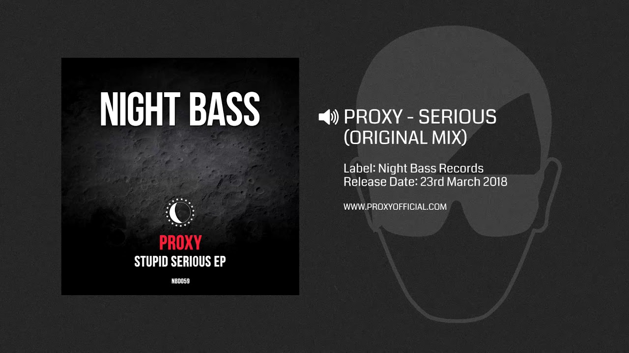 Proxy - Serious (Original Mix) [Night Bass Records] - YouTube