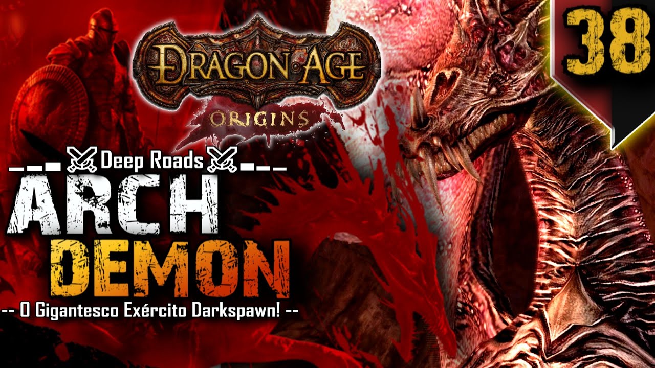 DRAGON AGE ORIGINS #38 | "De Frente com o ARCHDEMON!!!" [PC-STEAM ...