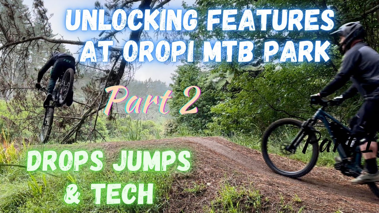 Unlocking Features at Oropi MTB Park - Pt 2 - YouTube