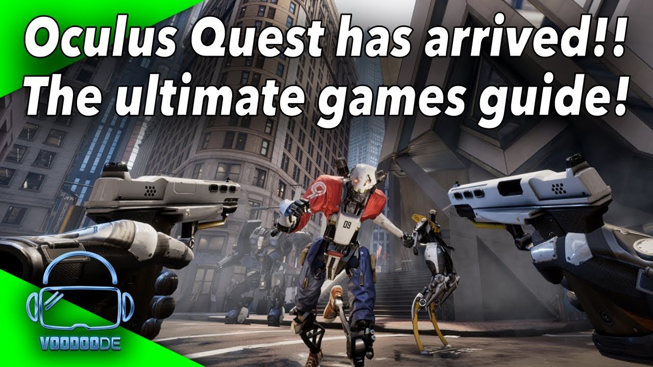 OCULUS QUEST HAS FINALLY ARRIVED! THE ULTIMATE GAMES GUIDE! - YouTube