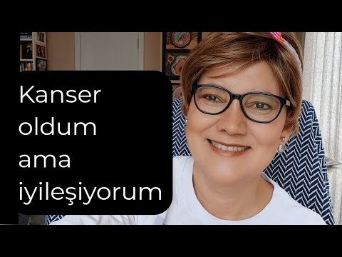 Kanser oldum, ama merak etmeyin, iyileşiyorum