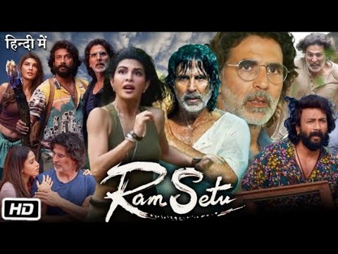 Ram Setu Full HD Movie | Akshay Kumar | Jacqueline | Nushrat Bharucha ...