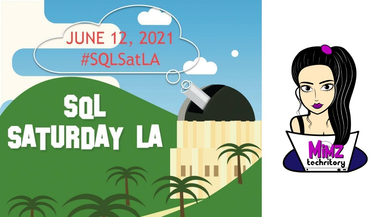 Virtual SQL Saturday LA Tech Event - June 12, 2021 - YouTube