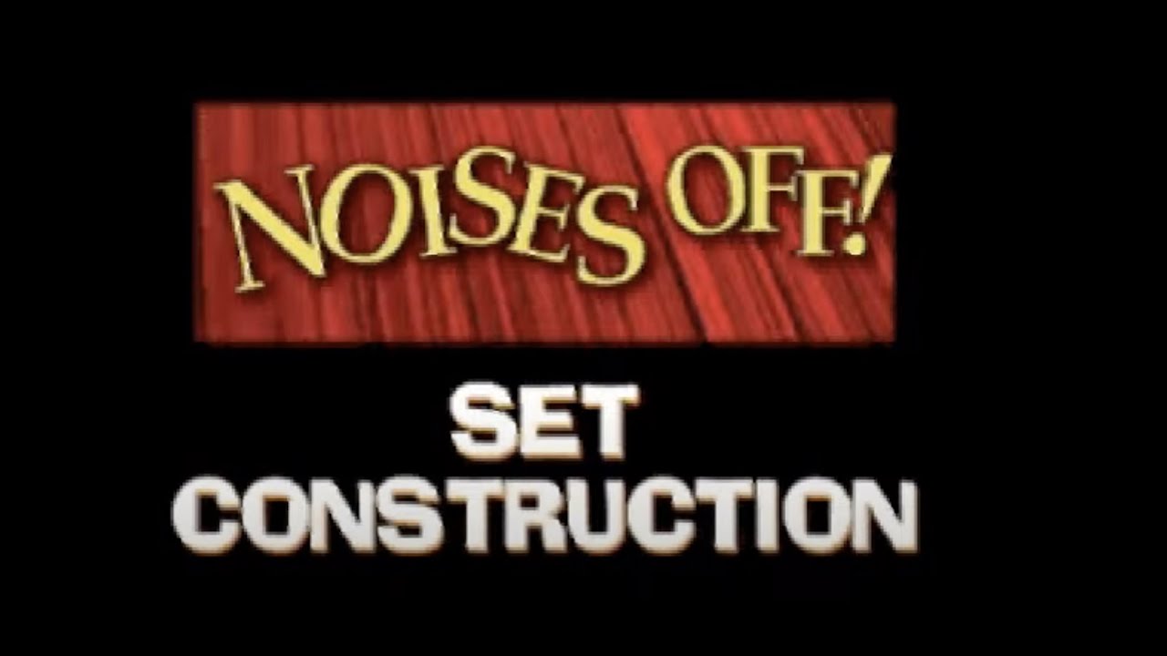 Noises Off - Set Construction - Low Res - YouTube