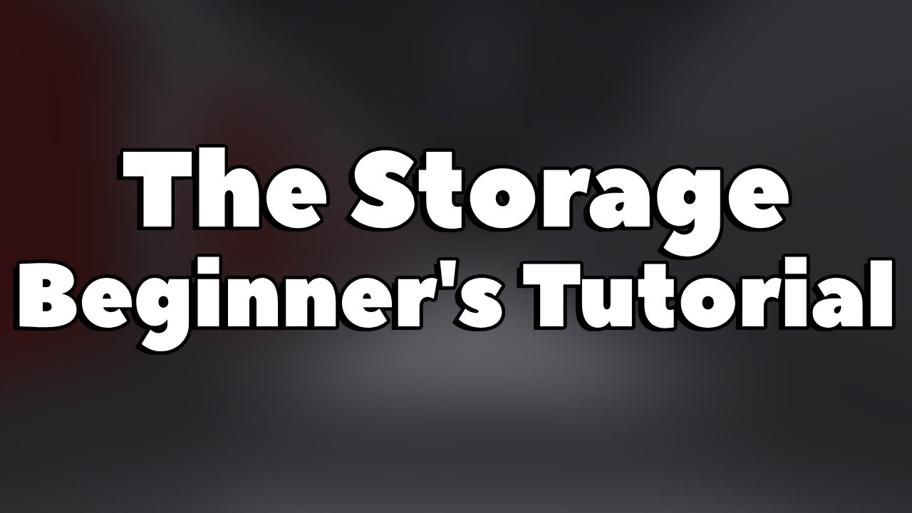 The Storage - Beginners guide - YouTube