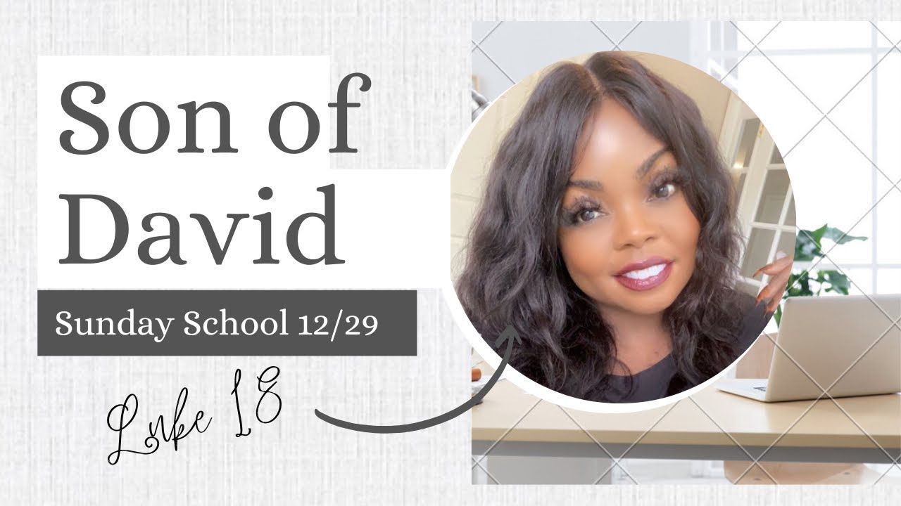Son of David Luke 18:35-43, December 29,2024 (International) Sunday ...