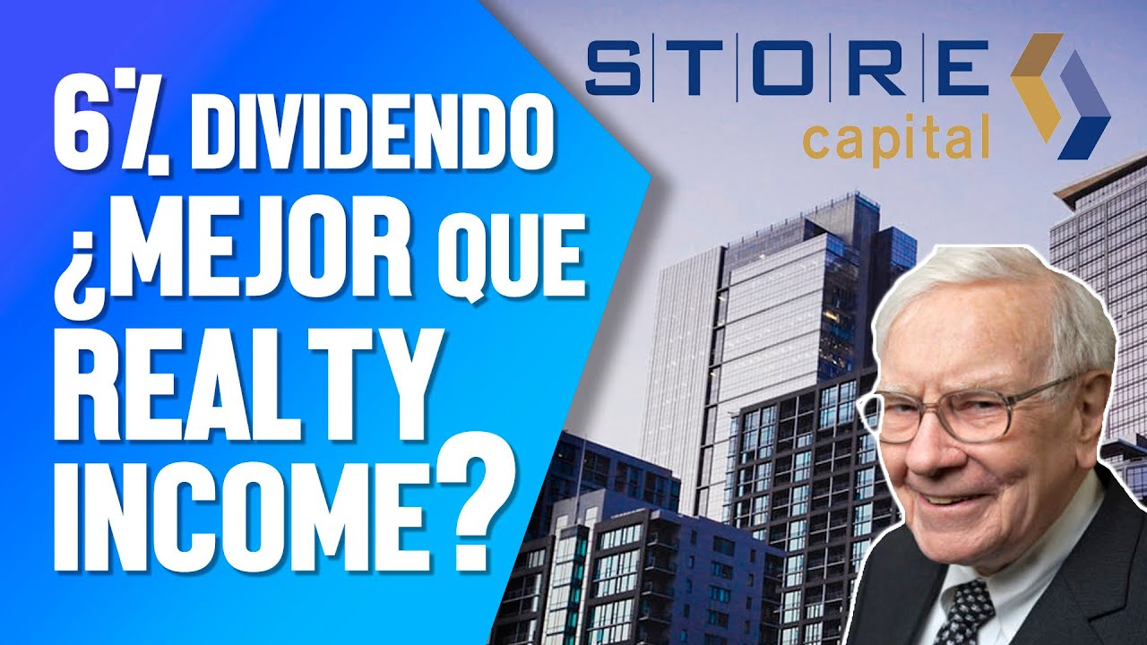 STORE CAPITAL ($STOR): El REIT donde invierte WARRENT BUFFET. Todo lo ...