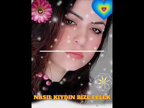 NASIL KIYDIN BİZE FELEK