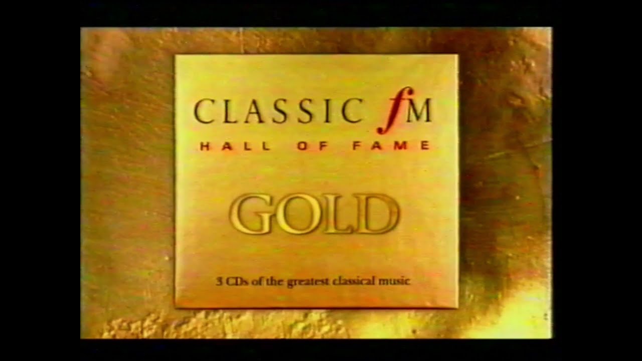 Classic FM - Hall of Fame Gold CD Music Album Commercial 2002 - YouTube