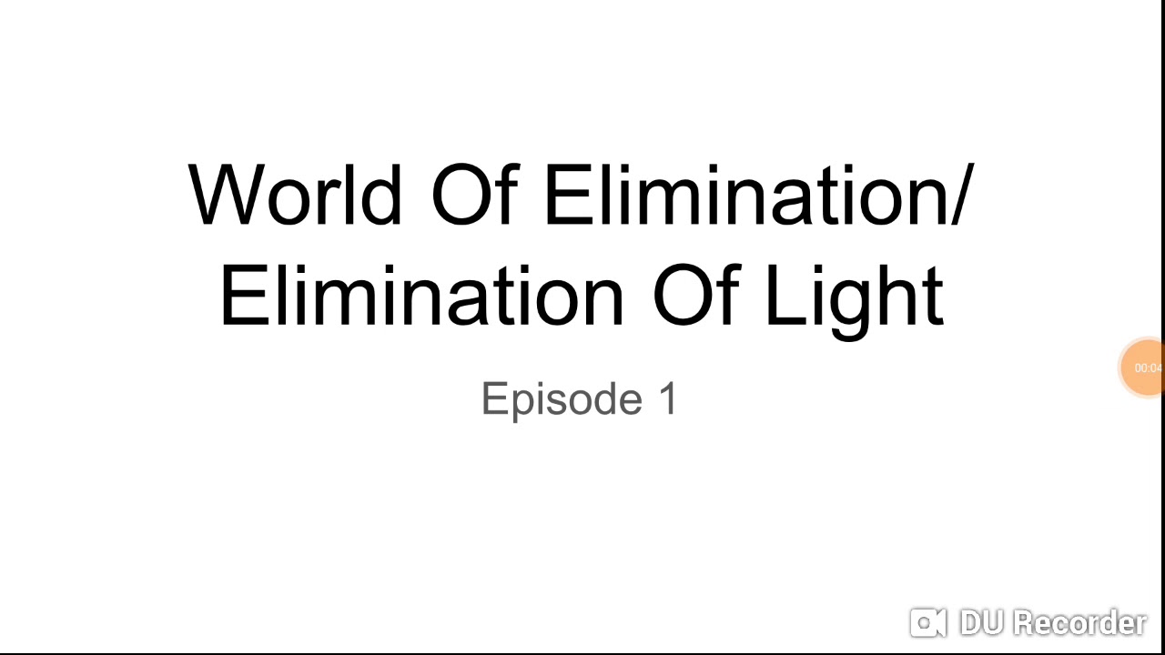 Elimination Of Light Episode 1 - YouTube