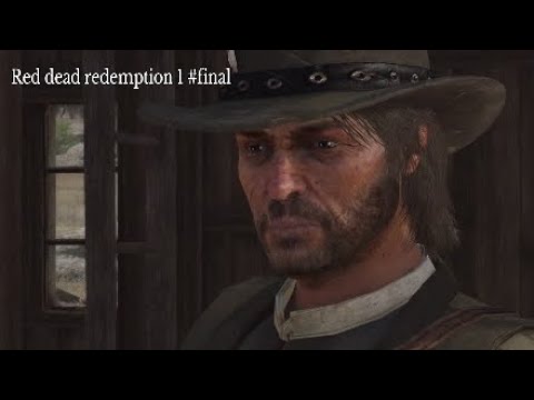 Red dead redemption 1 final o fim da linha - YouTube