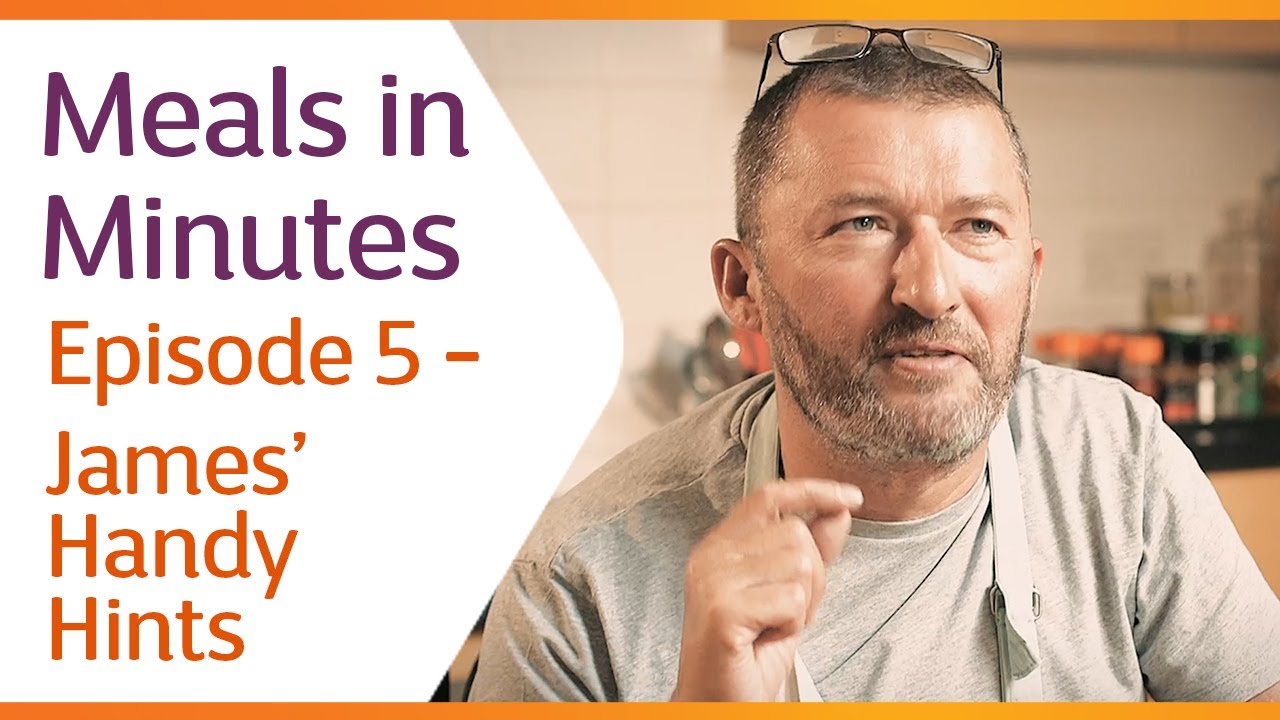 Meals in Minutes | Episode 5 | James' Handy Hints - YouTube