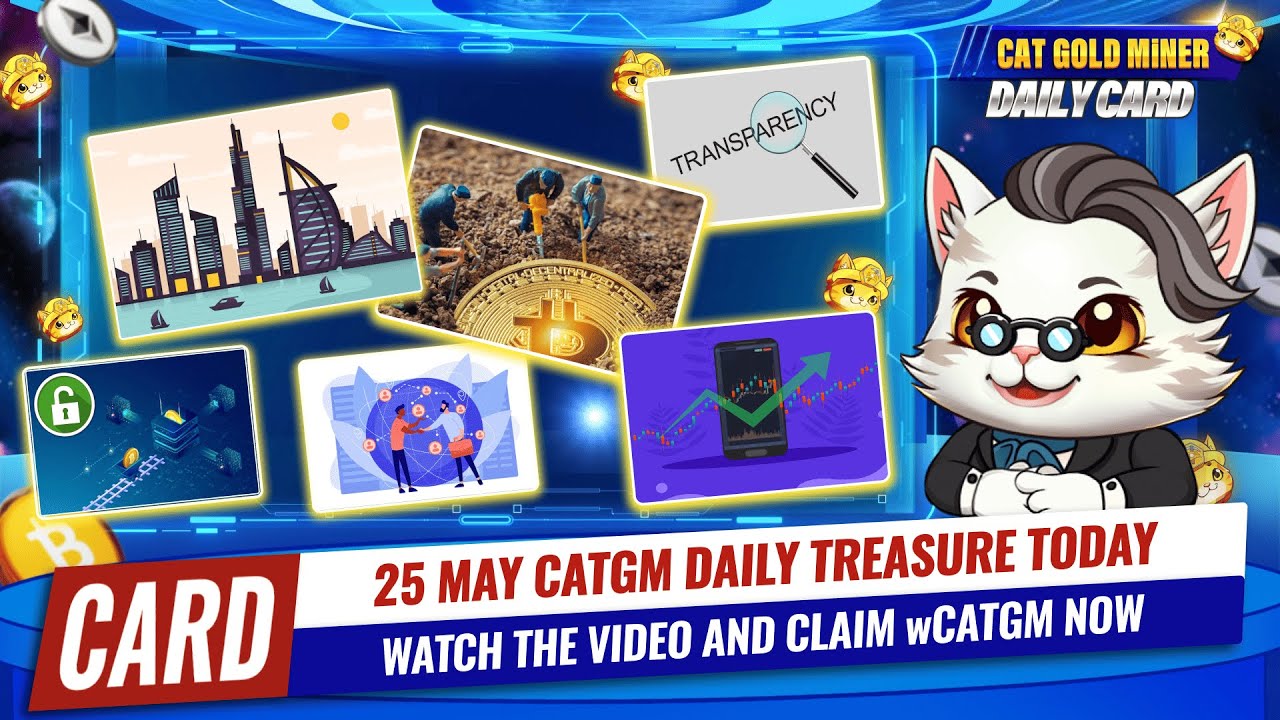 25 May CATGM Daily Treasure Today⚡️CAT GOLD MINER OFFICIAL - YouTube
