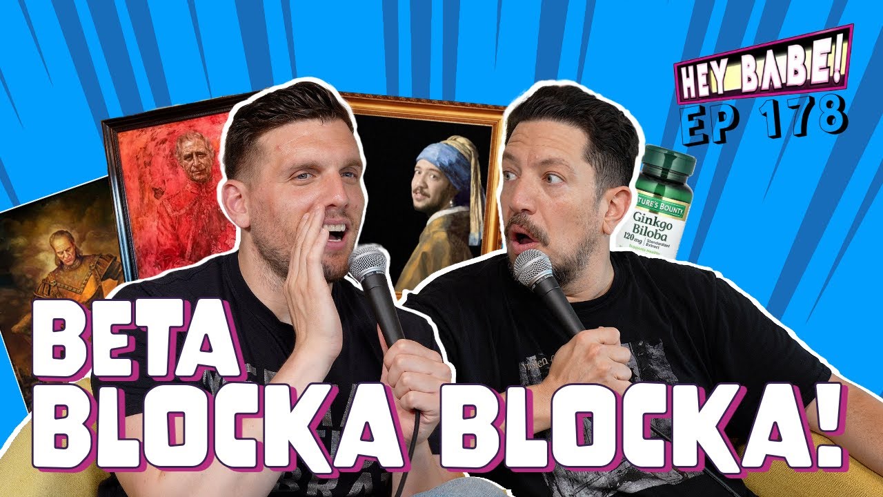 Beta Blocka Blocka! | Sal Vulcano & Chris Distefano present Hey Babe ...