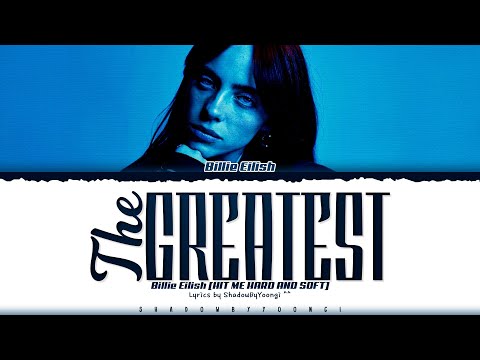 Billie Eilish 'THE GREATEST' Lyrics (Color Coded Lyrics) | ShadowByYoongi