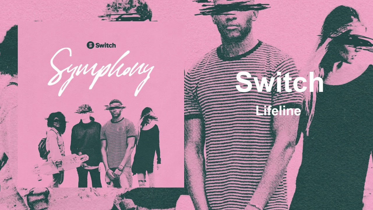 Switch - "Lifeline" - YouTube
