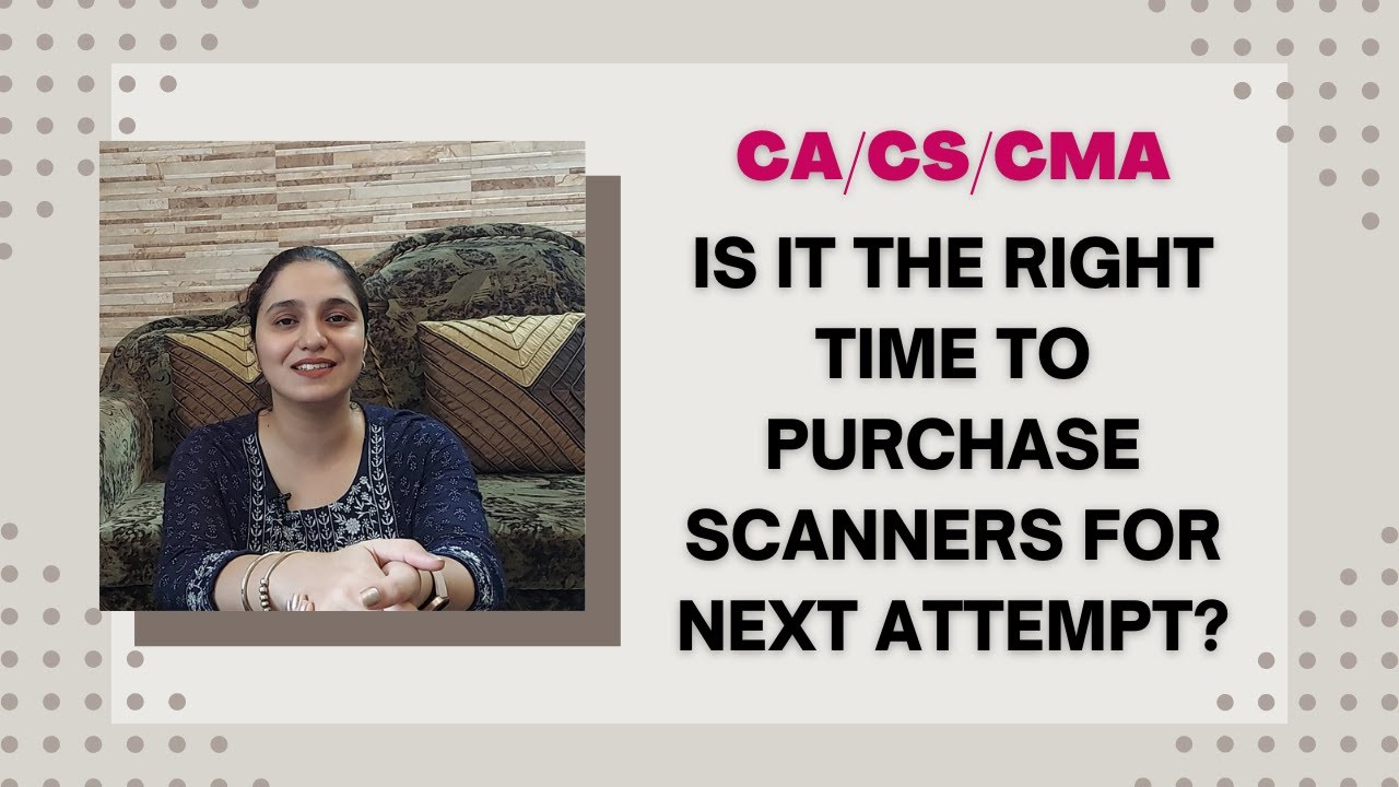 CA/CS/CMA - Planning To Purchase SCANNER, Listen To This - Monday ...