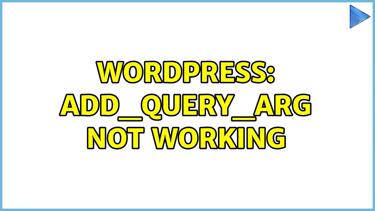Wordpress Add query arg Not Working YouTube wordpress-add-query-arg-not-working-youtube
