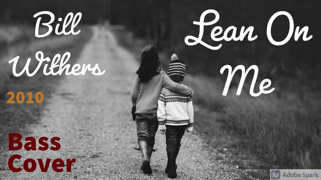 #28 - Bass Cover of 'Lean On Me' (1972) By Bill Withers - YouTube