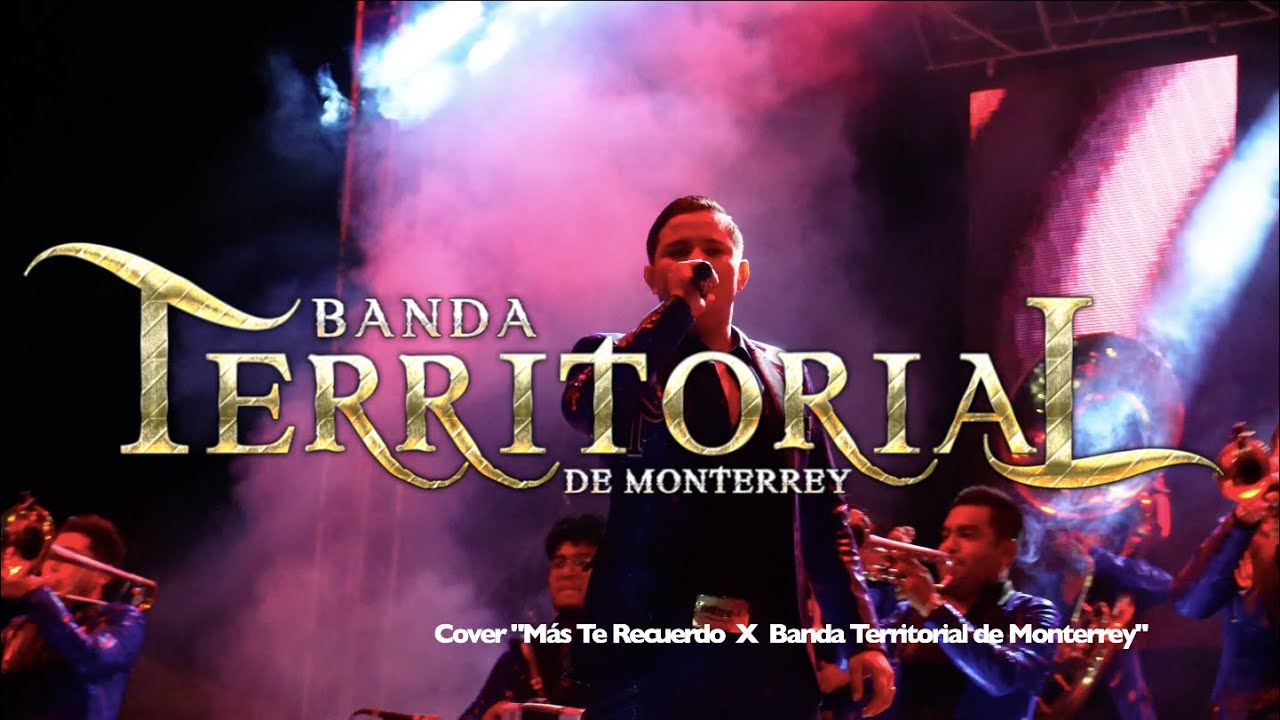 Cover en vivo "Más te recuerdo X Banda Territorial de Monterrey" - YouTube
