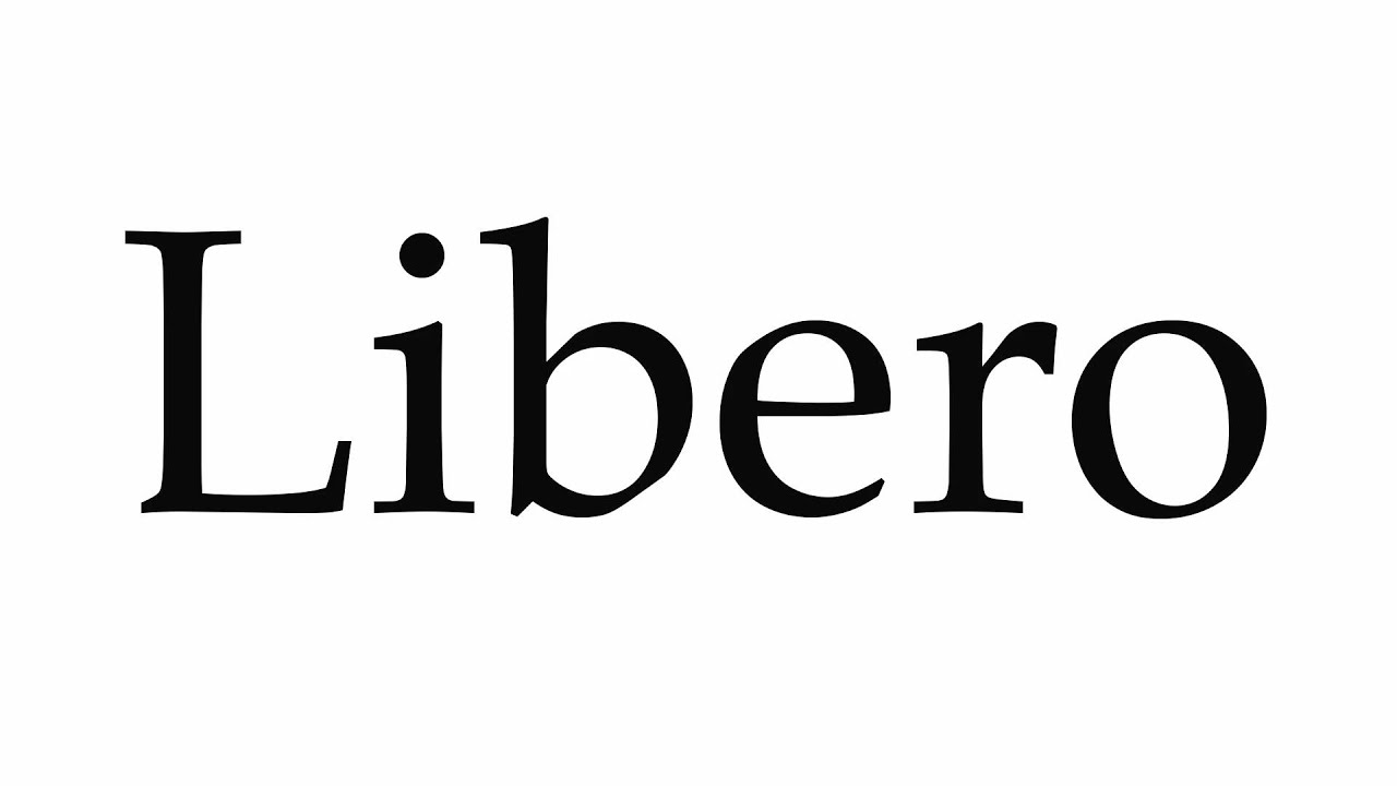 How to Pronounce Libero - YouTube