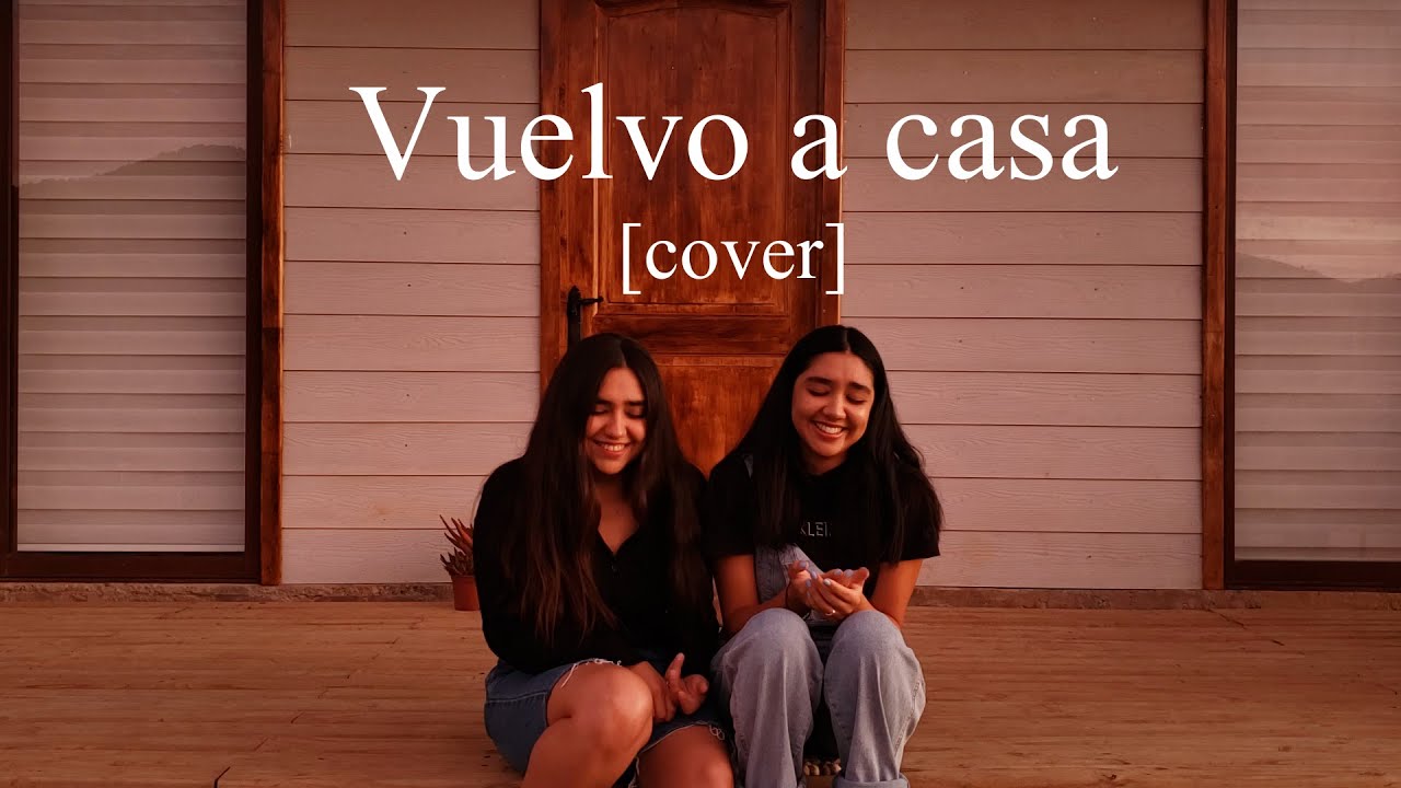 Vuelvo a casa - Generación 12 [cover + lyrics] - YouTube