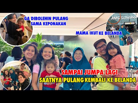 MUDIK KE INDONESIA | SAATNYA PULANG KEMBALI KE BELANDA TAPI  SEKALIAN AJAK MAMA LIBURAN KE BELANDA