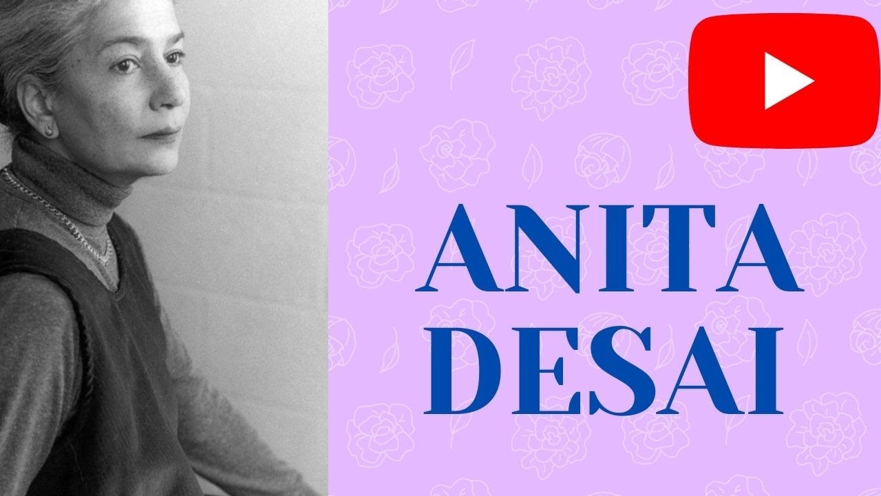 Anita Desai Biography And Works - YouTube
