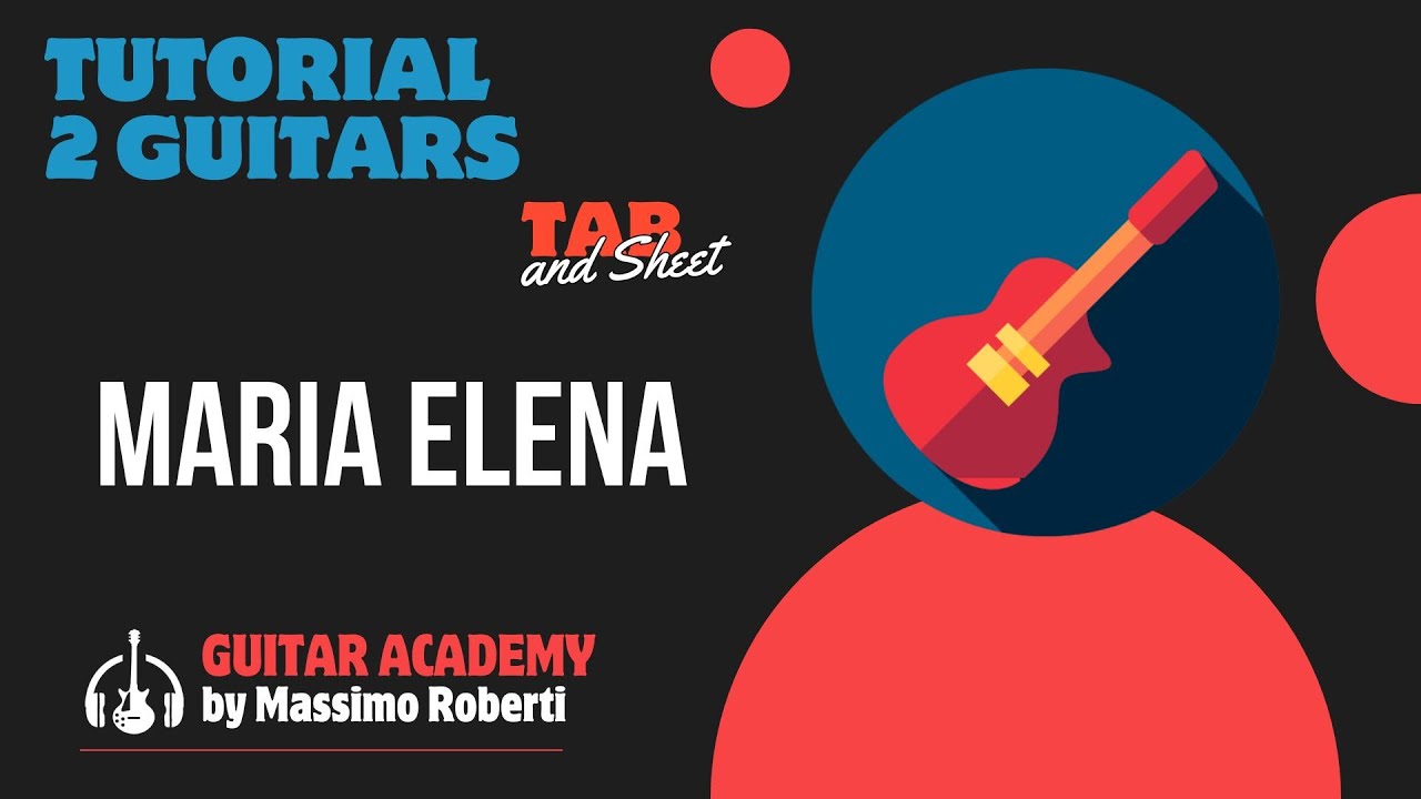 "Maria Elena" Los Indios Tabajaras - 2 Guitars Tutorial with FREE Tabs ...