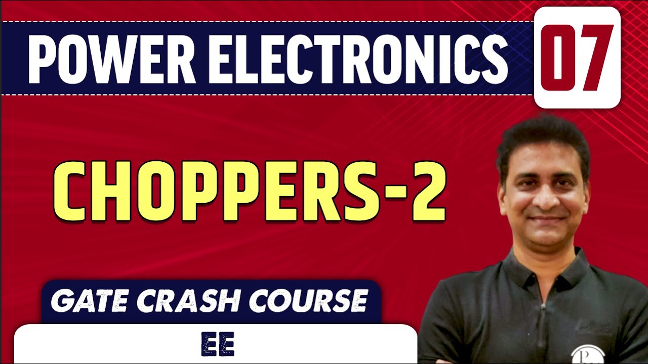 Power Electronics 07 | Choppers-2 | EE & IN | GATE Crash Course - YouTube